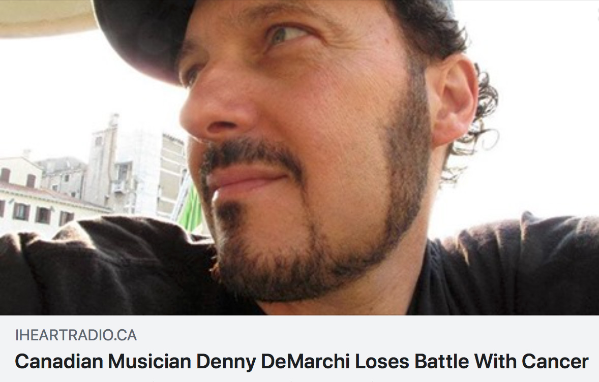iheartradio.ca “Canadian Musician Denny DeMarchi Loses Battle With ...