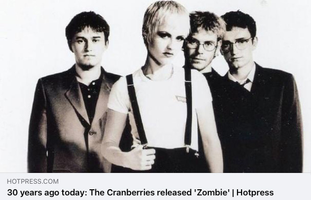 hotpress.com “30 years ago today: The Cranberries released Zombie ...